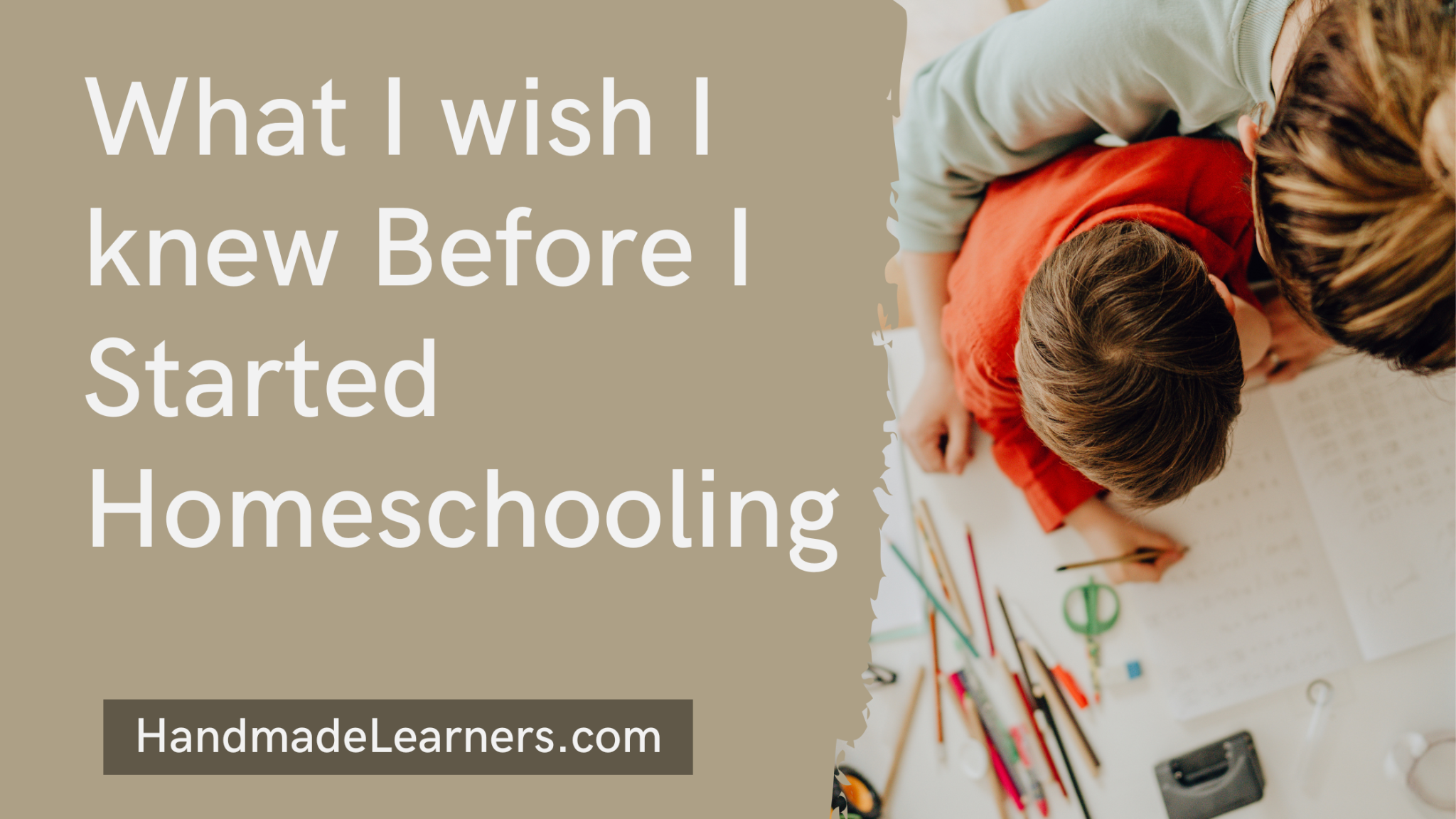 What I Wish I Knew Before I Started Homeschooling - Handmade Learners