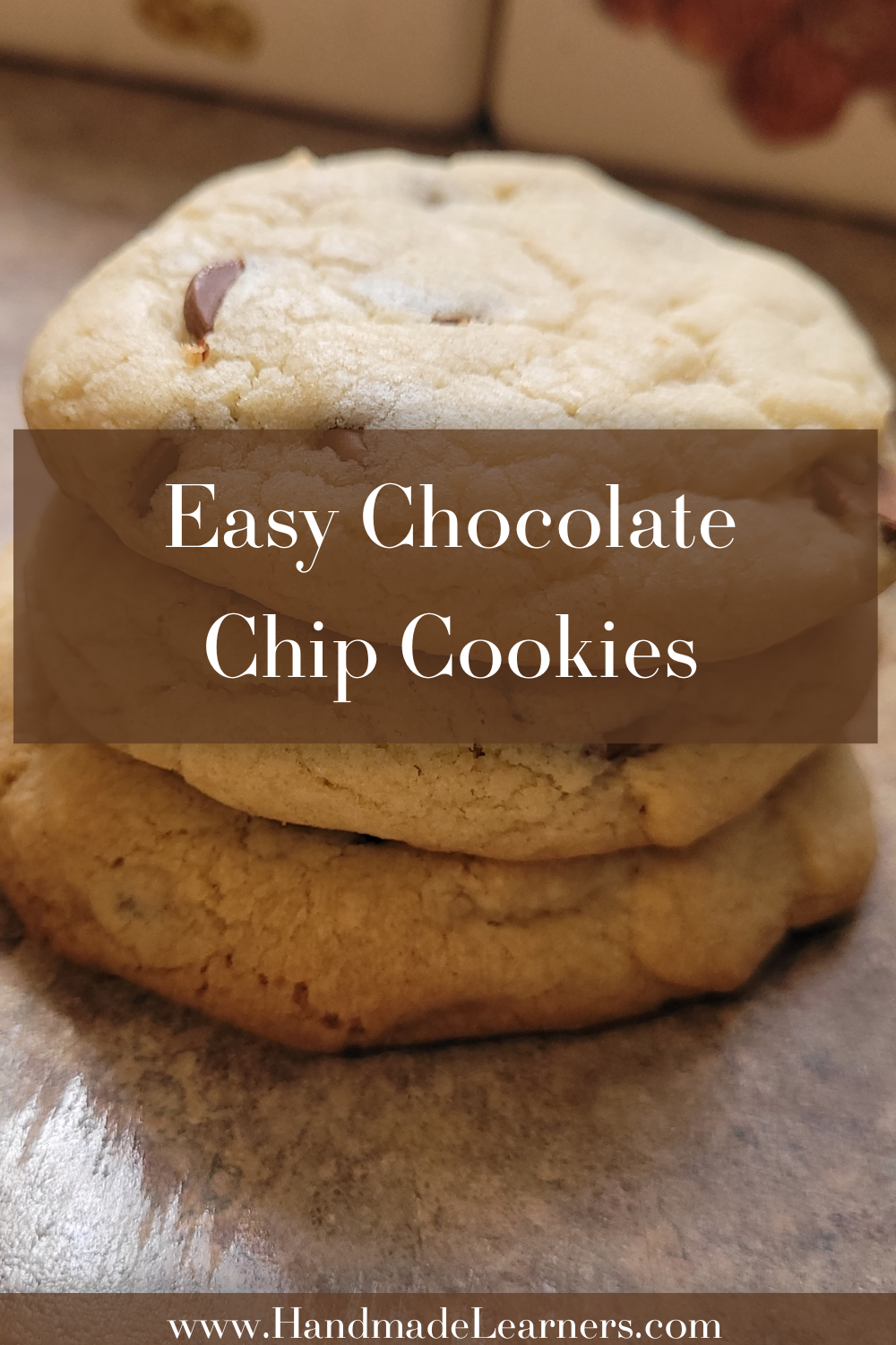 Easy Chocolate Chip Cookie Recipe - Handmade Learners